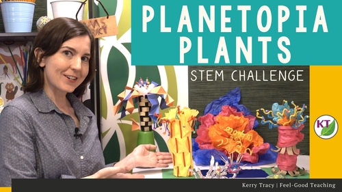 Plants Spring STEM Activity Video by Kerry Tracy Feel-Good Teaching