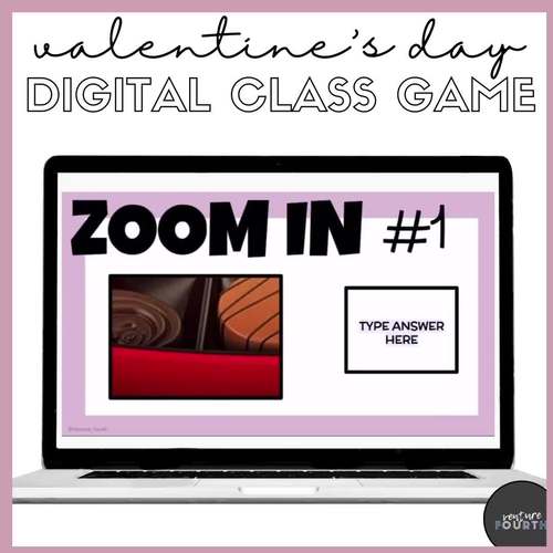 VALENTINE'S DAY DIGITAL CLASSROOM GAME | ZOOM IN GAME by Venture Fourth