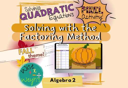 FALL THEME: Solving Quadratic Equations by Factoring Method PIXEL Activity!
