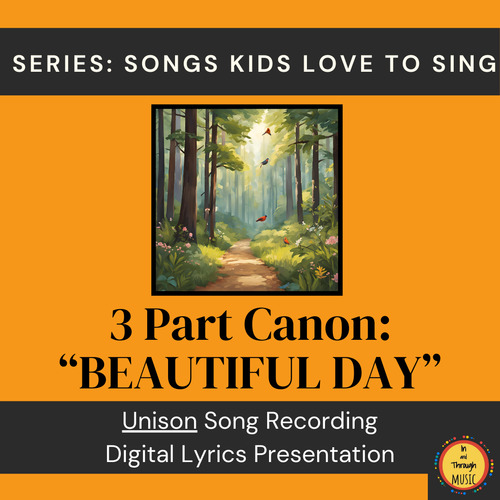 Original Song/Round for PK-5: "Beautiful Day" by In and Through Music