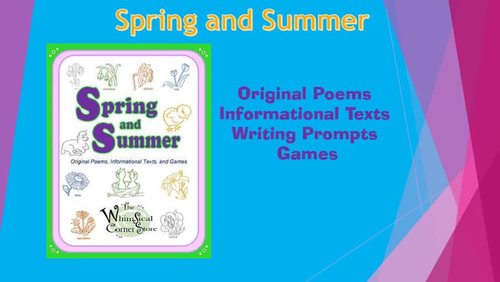 Spring and Summer Original Poems, Informational Texts and Games