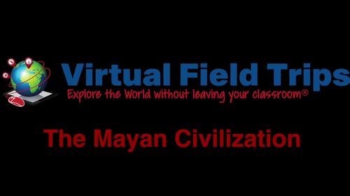 Ancient Mayans - Virtual Field Trip for Grades 4-8 by VFT Virtual Field ...