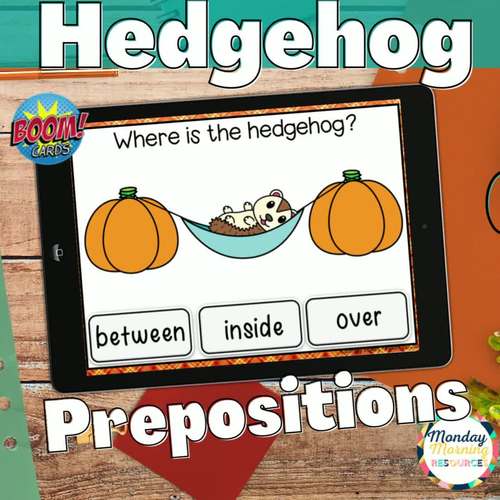 Fall Hedgehog Prepositions: Kindergarten -1st Grade Boom Cards™ Digital ...