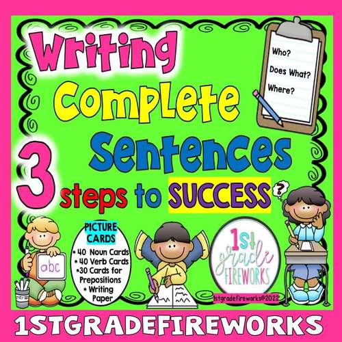 Writing a Complete Sentence - 3 Steps to Success by 1stgradefireworks
