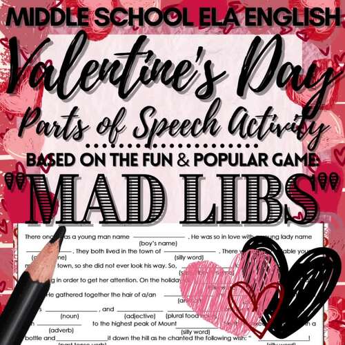 Middle School English ELA Valentine's Day Fun Writing Activity: “Mad Libs!”