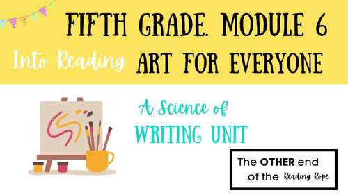 Into Reading 5th grade Module 6 - Science of Writing supplement | TPT