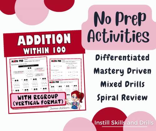 Addition within 100 with Regrouping Vertical Format Practice Worksheets