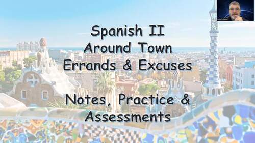 Spanish II Unit: Around Town, Errands & Excuses by Sr and Monsieur Schepeez