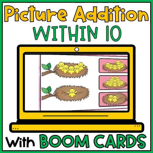 Addition with Pictures Adding Within 10 Digital BOOM CARDS SPRING