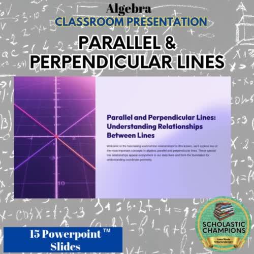 PARALLEL AND PERPENDICULAR LINES * Algebra Powerpoint Presentation