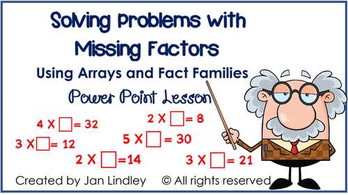 Solving Problems With Missing Factor Power Point Lesson by Jan Lindley