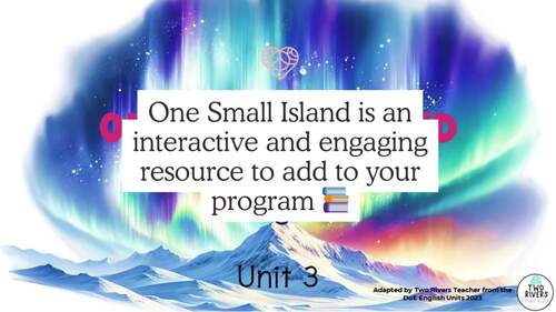 Stage 3 Unit 3 Component A - One Small Island by Two Rivers Teacher