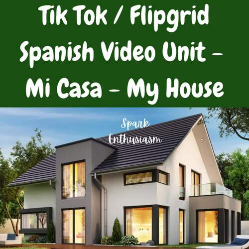 Tik Tok / Flipgrid Spanish Video, Writing & Speaking Unit - Mi Casa ...