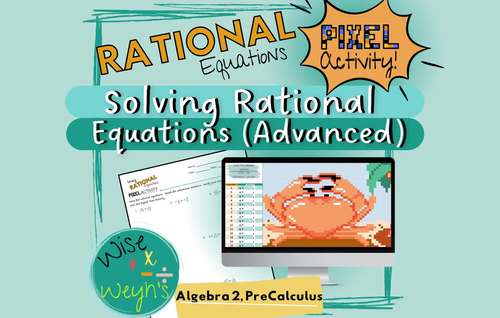 Solving Rational Equations (Advanced) PIXEL Activity! | Algebra 2 ...