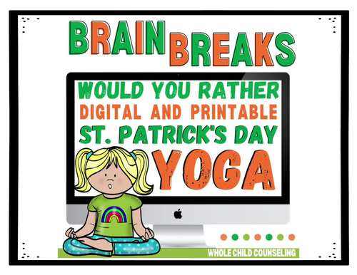 St. Patrick's Day Would You Rather YOGA Movement Brain Breaks Digital ...