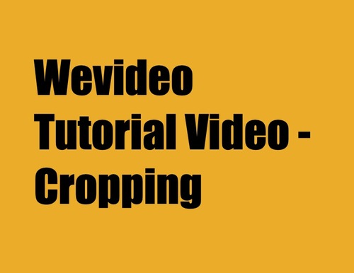 Wevideo Tutorial Video - Cropping and more! by MediaTechELA | TPT