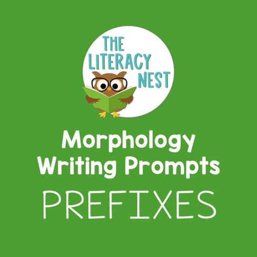 Morphology Activities Writing Prompts for Prefixes | TPT