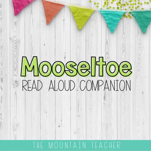 Mooseltoe Activities | Reading Comprehension, Writing Crafts & Bulletin ...