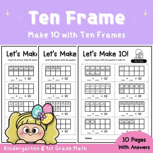 Easter Make 10 with Ten Frames Worksheets |Write the Equation (Pictures)