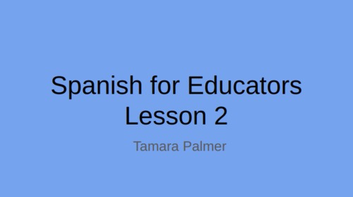 Spanish for Educators Lesson 2 by Miss Palmer ELA | TPT