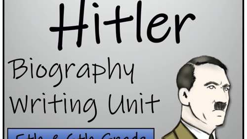 Adolf Hitler Biography Writing Unit | 5th Grade & 6th Grade | TPT