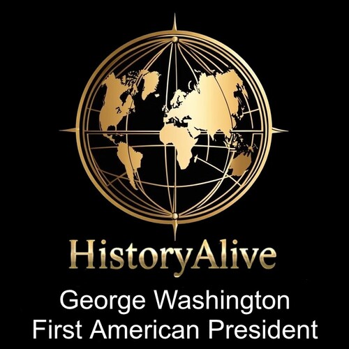 HistoryAlive presents George Washington - First American President