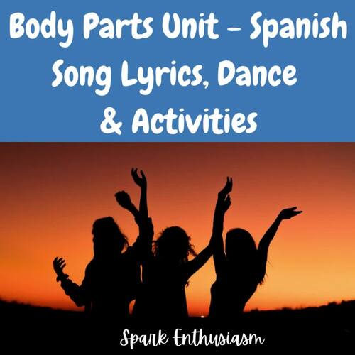 Body Parts Unit - Spanish Song Lyrics, Dance & Activities - Partes del ...
