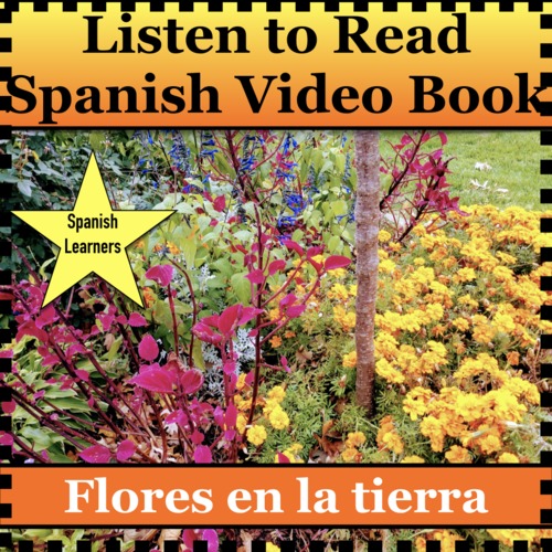 Flores en la tierra - Learning to read Spanish video ebook | TPT