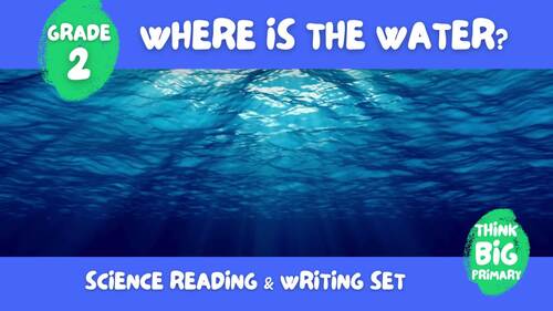 Where Is the Water? Second Grade Science Reader & Writing Set | TPT