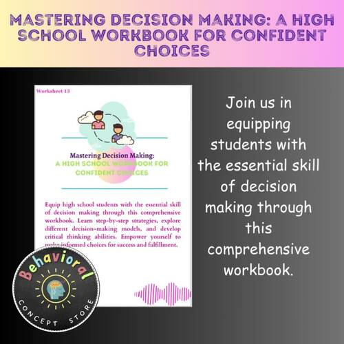 Mastering Decision Making A High School Workbook For Confident Choices 