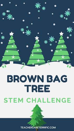 STEM Christmas Brown Bag Tree Challenge by Teachers Are Terrific
