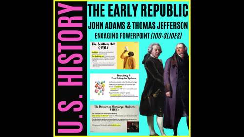 The Early Republic John Adams and Thomas Jefferson US History by HistoTeam