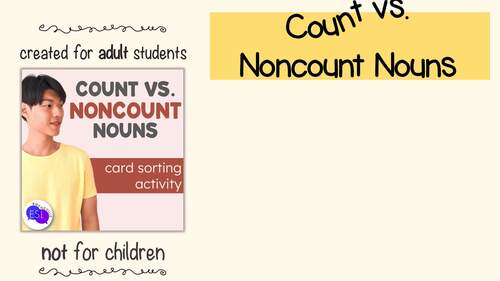 Count vs. Noncount Noun grammar SORTING ACTIVITY for Adult ESL | TPT
