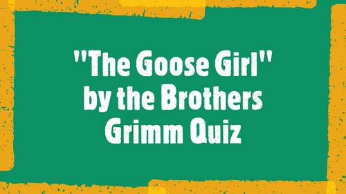 "The Goose Girl" by the Brothers Grimm Quiz and Answer Key (Printable)