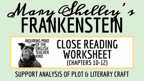 Frankenstein Chapters 10 through 12 Close Reading Inference Worksheet
