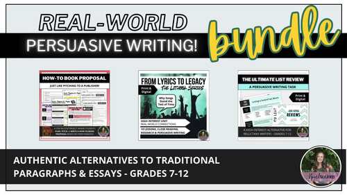 Persuasive Writing Alternatives Bundle | Real-World Secondary ELA ...