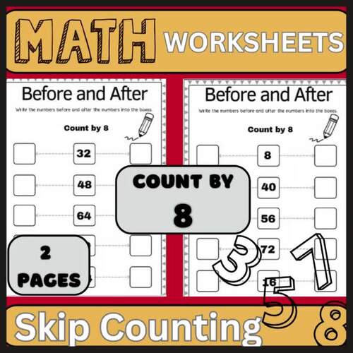 Skip Counting by 8, Numbers, Before and After, Fill in Worksheets ...