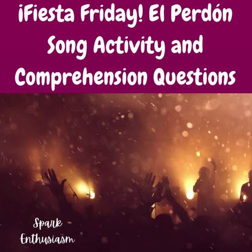 Fiesta Friday! El Perdon Song Activity and Comprehension Questions