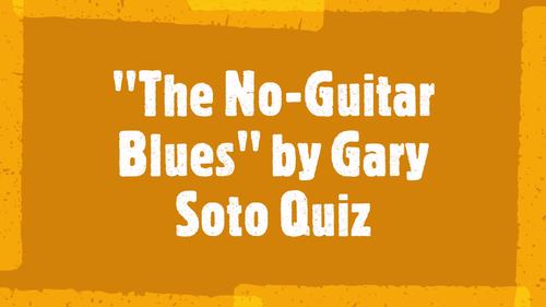 "The No-Guitar Blues" by Gary Soto Printable Quiz | TpT