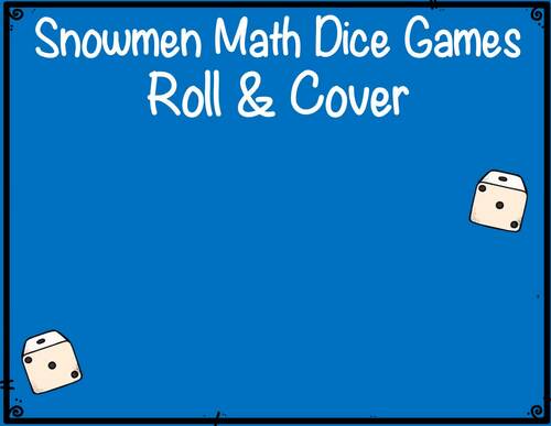 Snowmen Math Center Dice Games by The Teaching Scene by Maureen | TPT