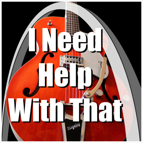 Requesting Song - I Need Help With That by Archtop Music Therapy