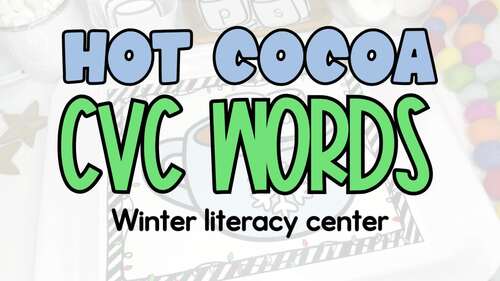 Winter CVC Words - Hot Cocoa Christmas Literacy Center Preschool ...