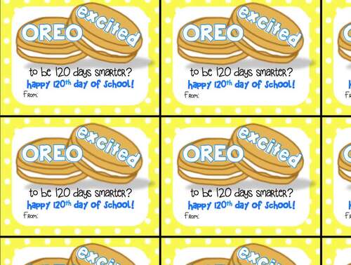Golden Oreo 120th Day of School Gift Tag- Oreo excited to be 120 days ...