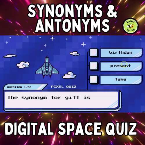 Synonyms & Antonyms Space-Themed Digital Quiz Activity by Ivybee Speech