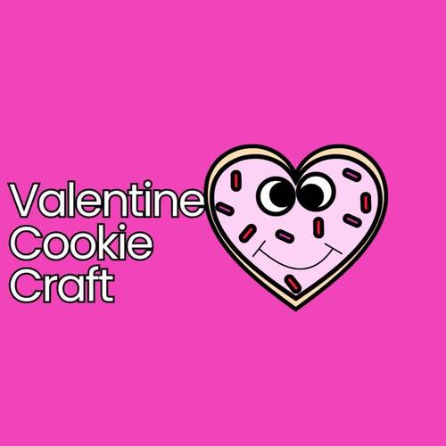 Valentine Cookie Craft for Kindergarten | Valentine’s Day Craft Activity