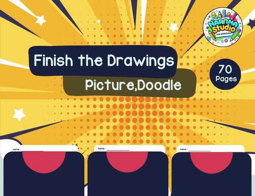 Finish the Drawing: Picture & Doodle Challenge Workbook - 70 pages