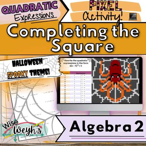 Completing the Square LESSON BUNDLE + SPOOKY PIXEL ACTIVITY! | Algebra 2