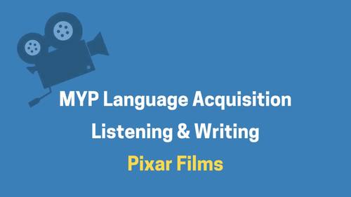 MYP Language Acquisition: Pixar Short Films Listening & Writing assessment