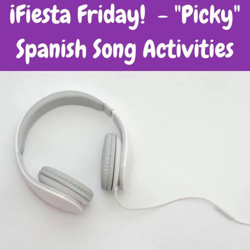Fiesta Friday! Picky Song with Comprehension Questions & Cloze Activity