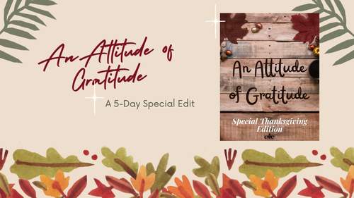 An Attitude of Gratitude - 5 Day Unit - Special Thanksgiving Edition